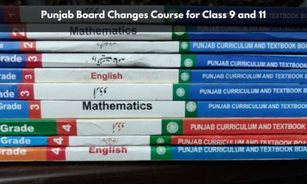 Punjab Board Unveils Major Course Changes for Class 9 and 11